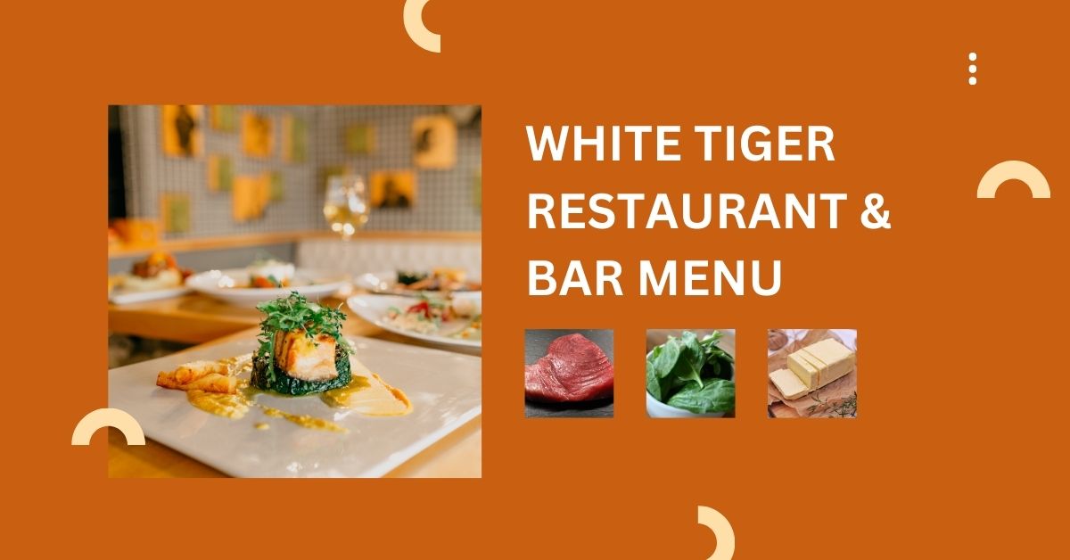 White Tiger Restaurant & Bar Menu New Zealand
